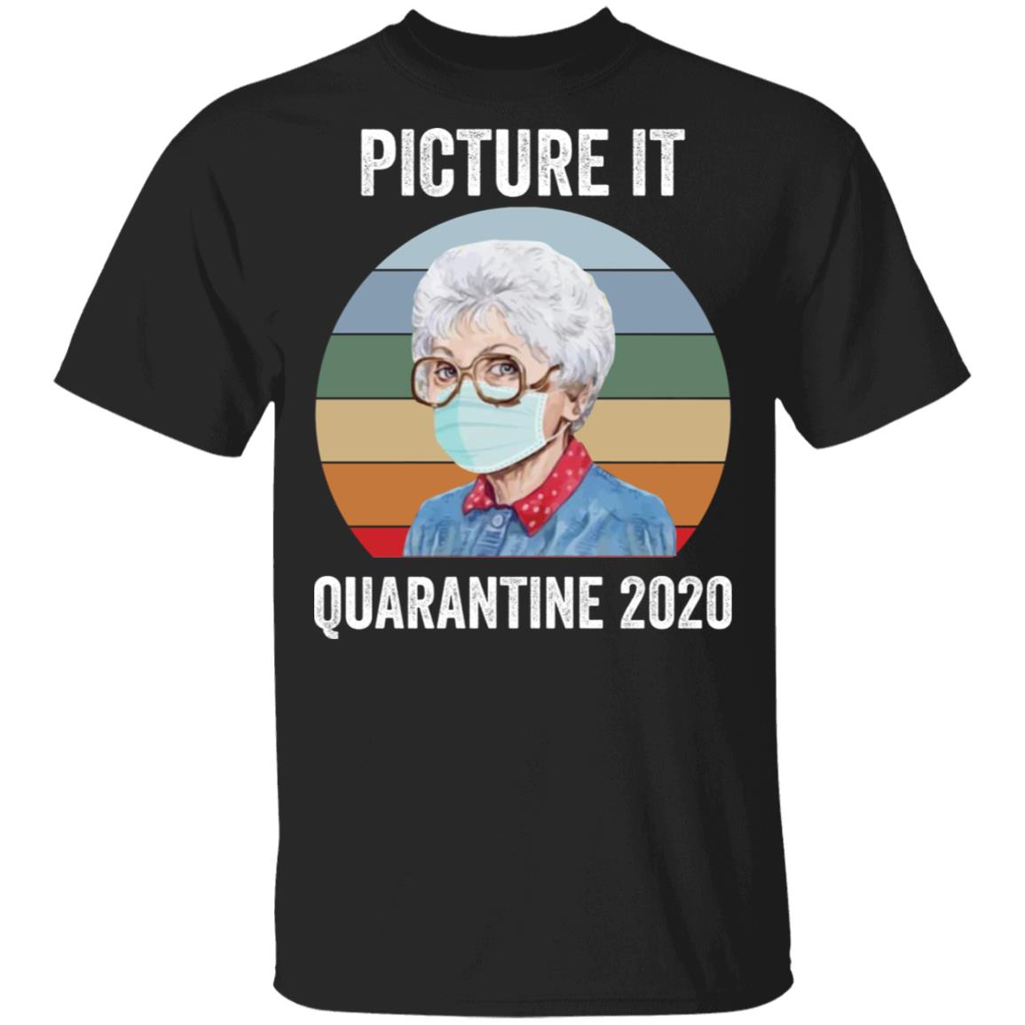 Estelle Getty mask picture it quarantine 2020 shirt - Rockatee