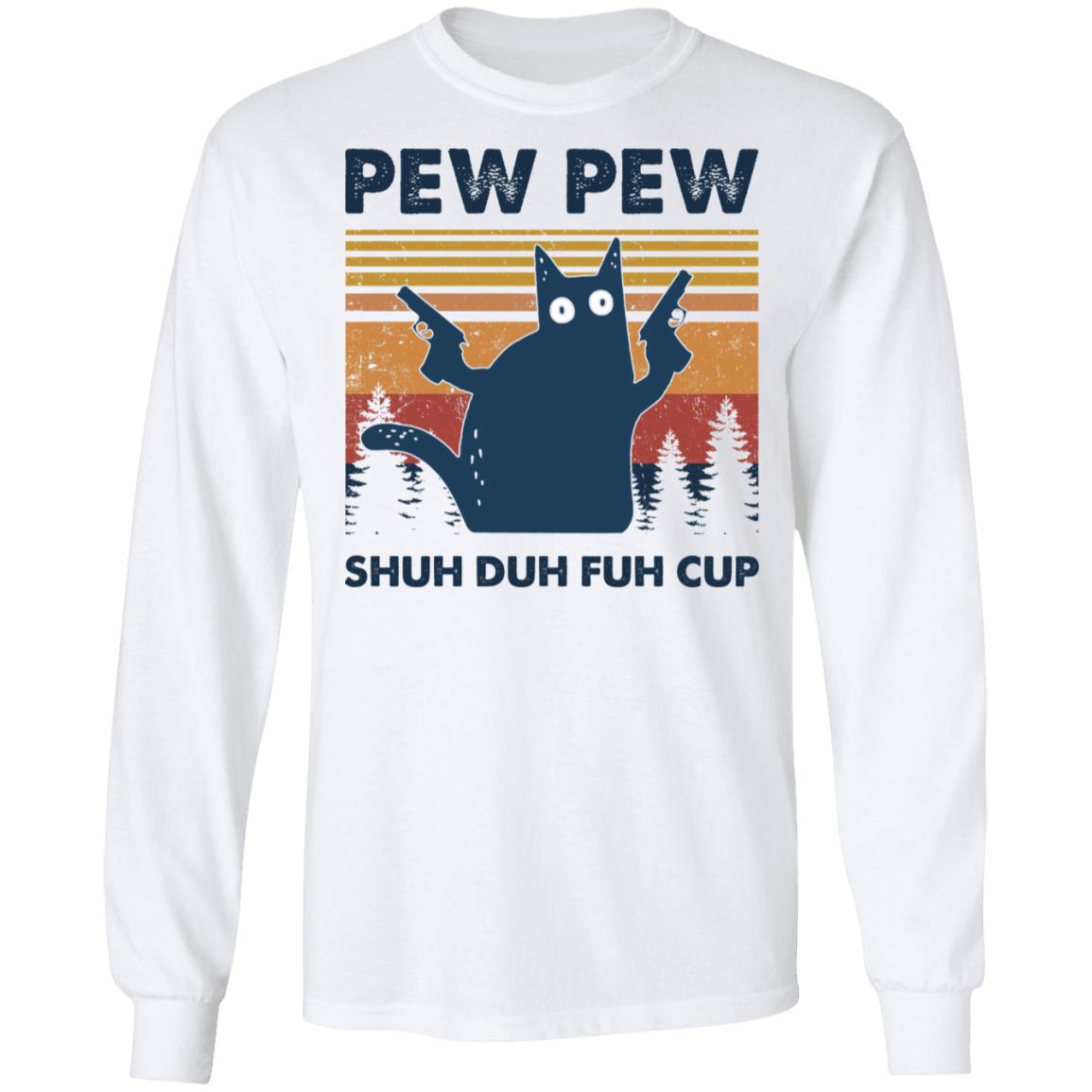 Black cat pew pew shuh duh fuh cup shirt - Rockatee