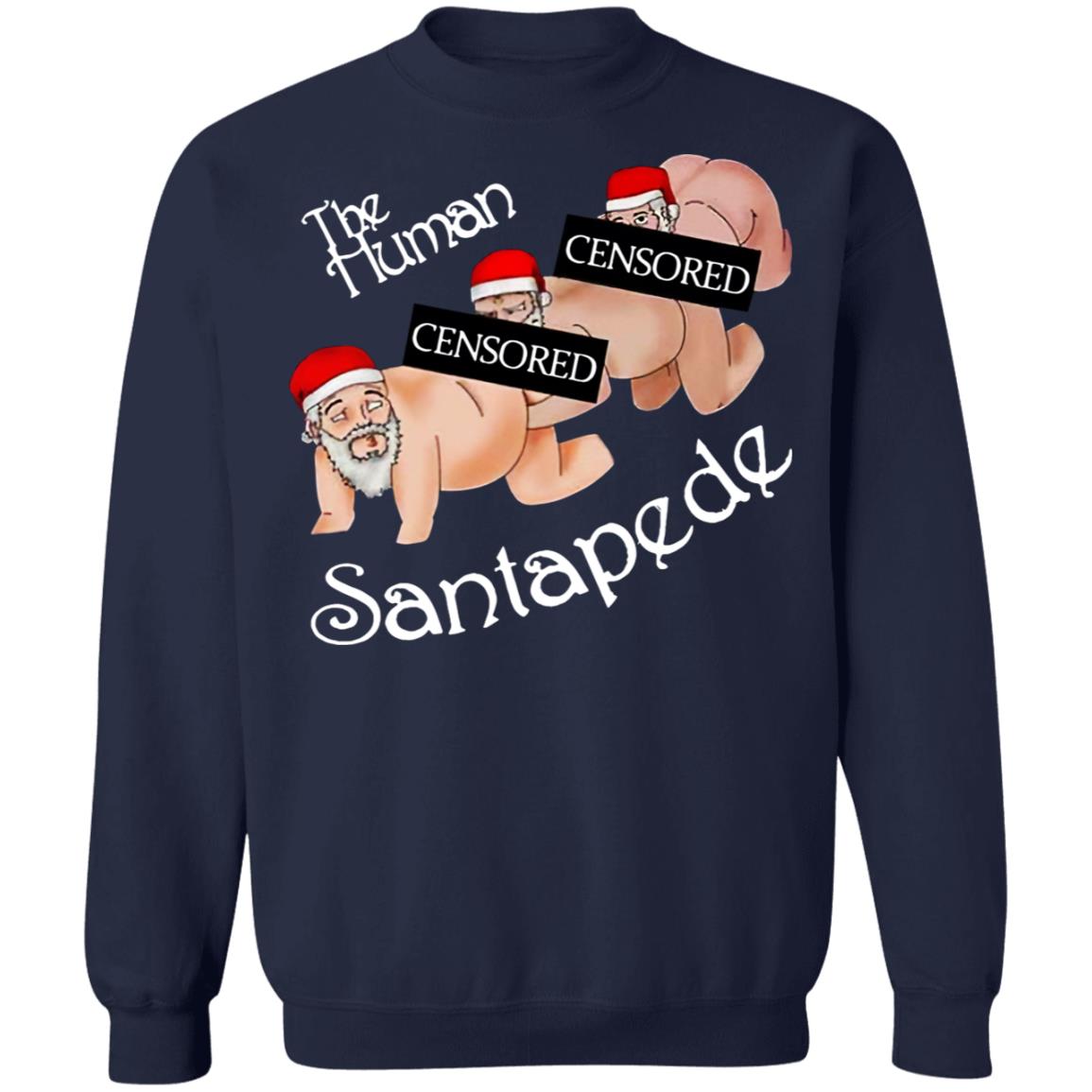 The Human Santapede Christmas sweatshirt