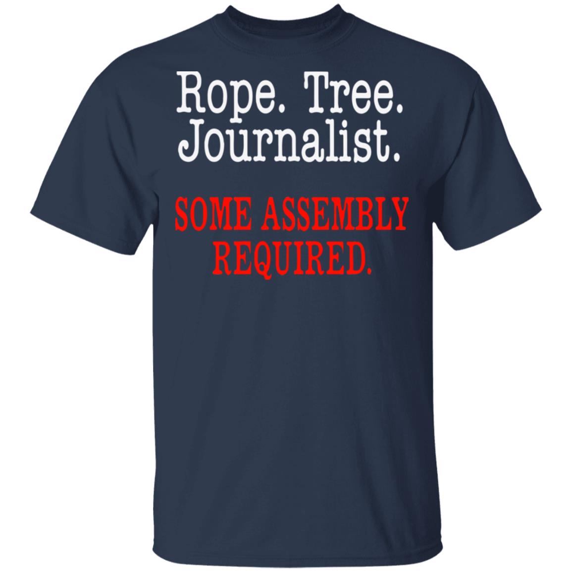 Rope tree Journalist some assembly required shirt - Rockatee